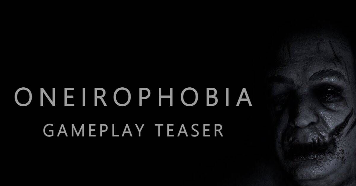 Oneirophobia - психологический хоррор с элементами выживания про боязнь ...